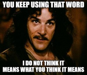 You keep using that word... - Let's Eat Grammar